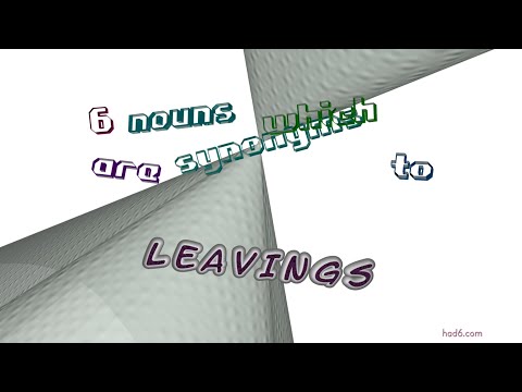 leavings - 8 nouns synonym to leavings (sentence examples)