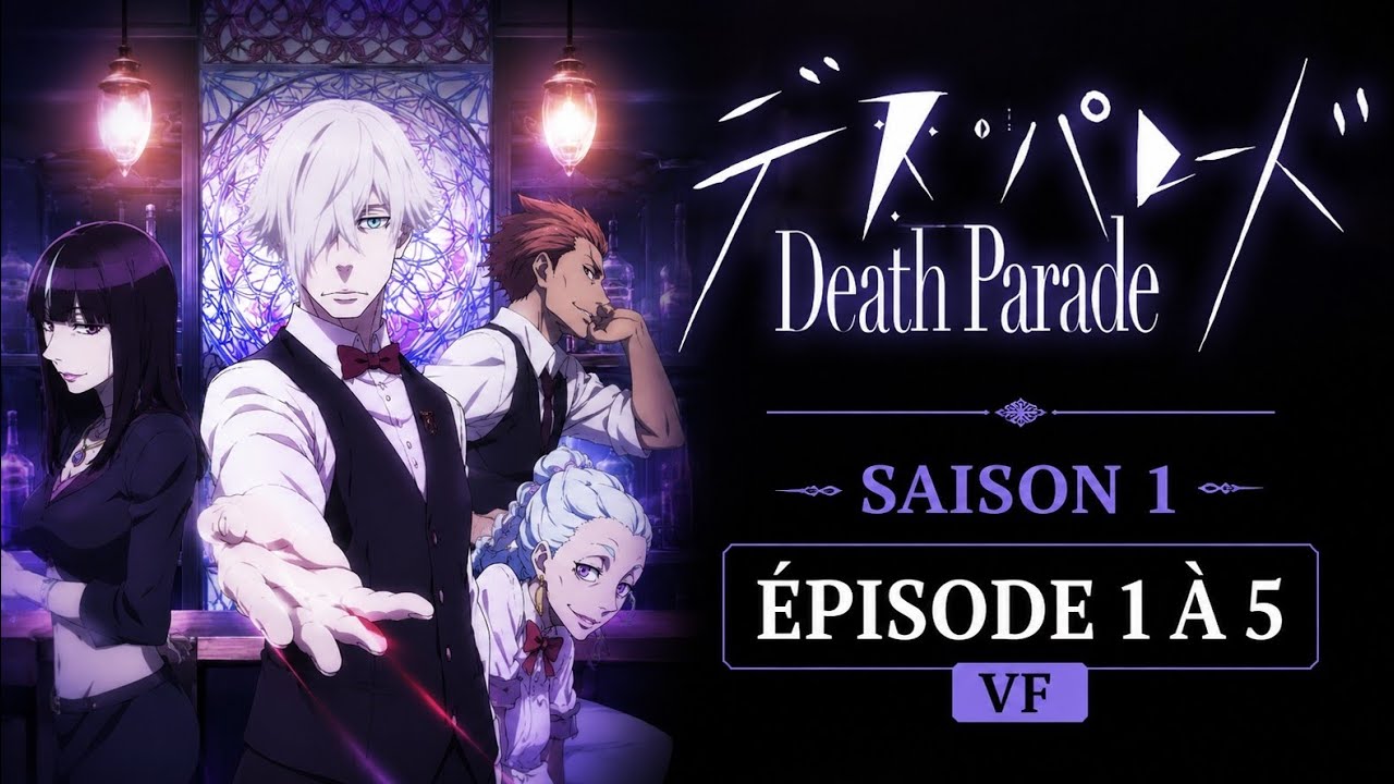 DEATH PARADE SAISON 1 ÉPISODE 1 à 5 ANIME MANGA COMPLET EN VF 