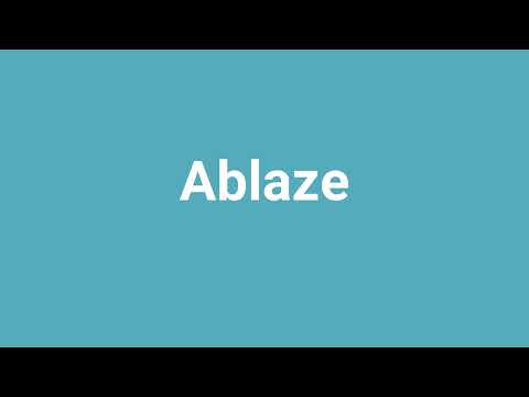 'Ablaze' Meaning and Pronunciation