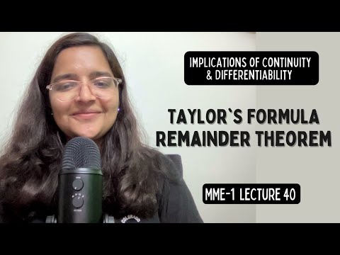 Lecture 40 - Taylor's Formula - Remainder Theorem - Continuity and ...