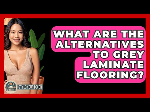 What Are The Alternatives To Grey Laminate Flooring? - Style Your Decor