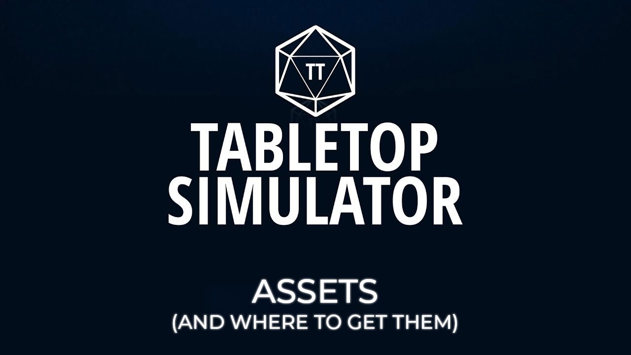 Tabletop Simulator Tutorial - Episode 5 - Assets (and Where to Get Them)