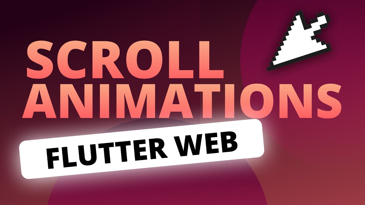The Ultimate Flutter Web Scroll Animations