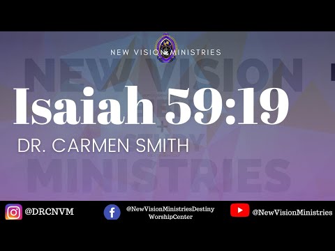 Isaiah 59:19- Dr. Carmen Smith