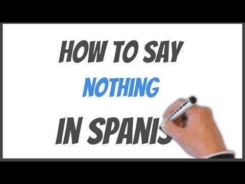How To Say Nothing In Spanish