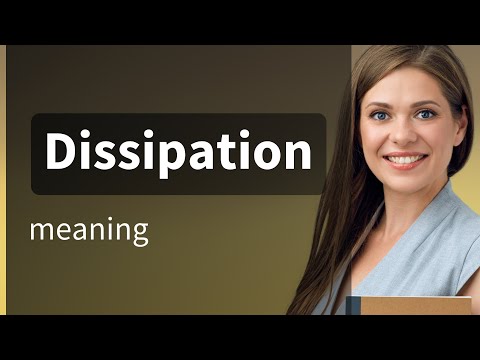Dissipation • definition of DISSIPATION