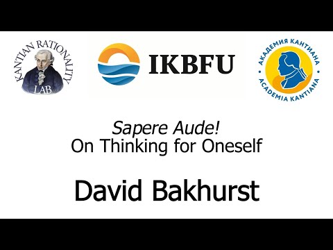 David Bakhurst: Sapere Aude! On Thinking for Oneself