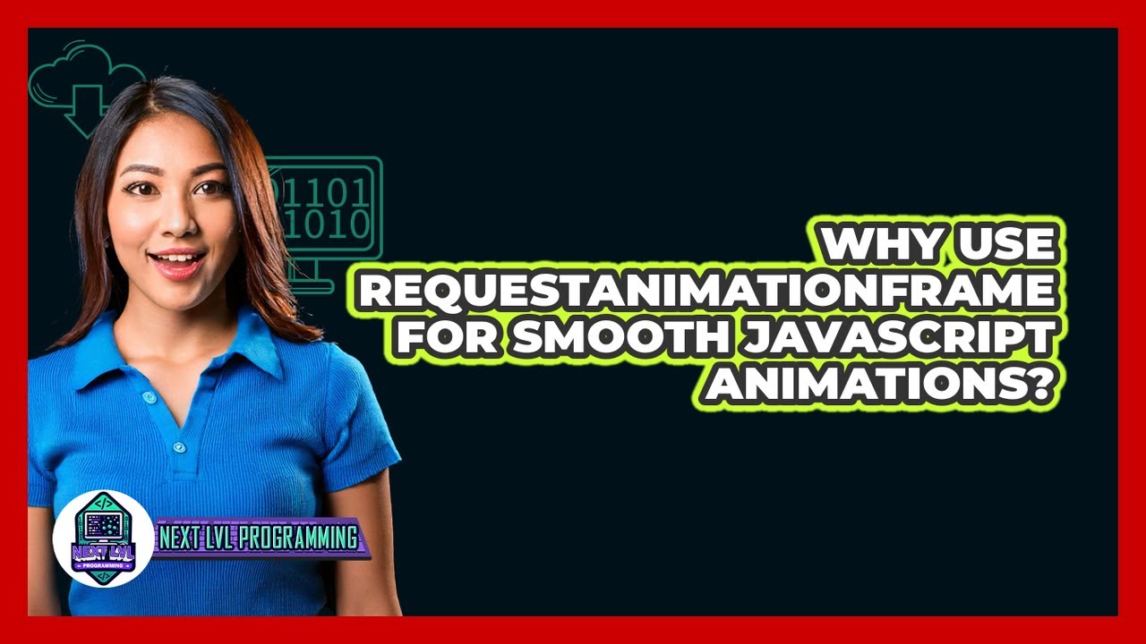 Why Use requestAnimationFrame For Smooth JavaScript Animations? - Next LVL Programming