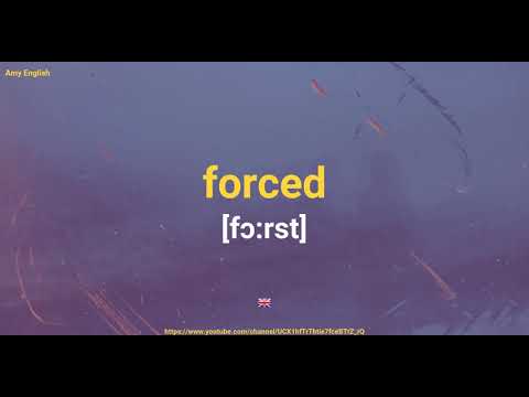 How To Pronounce Forced