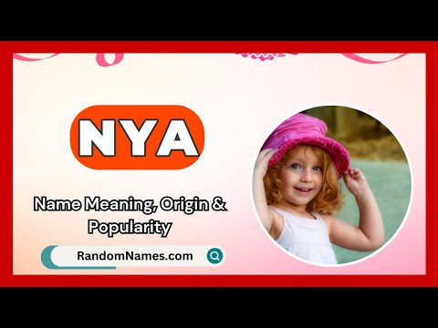 Nya - Baby Girl Name Meaning, Origin & Popularity - RandomNames.com
