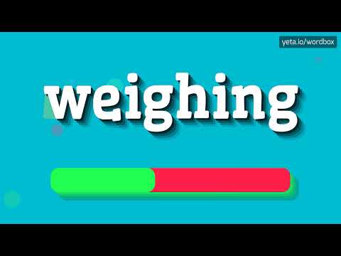 HOW TO PRONOUNCE WEIGHING? #weighing