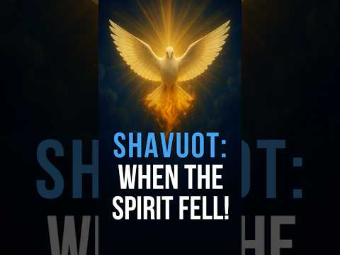 Shavuot & Pentecost: The Day The Holy Spirit Arrived! 🕊️