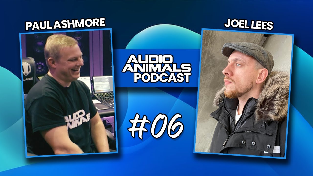 The Audio Animals Podcast Episode 6 - Joel Lees (Studio Manager & Teacher At Catch 22)