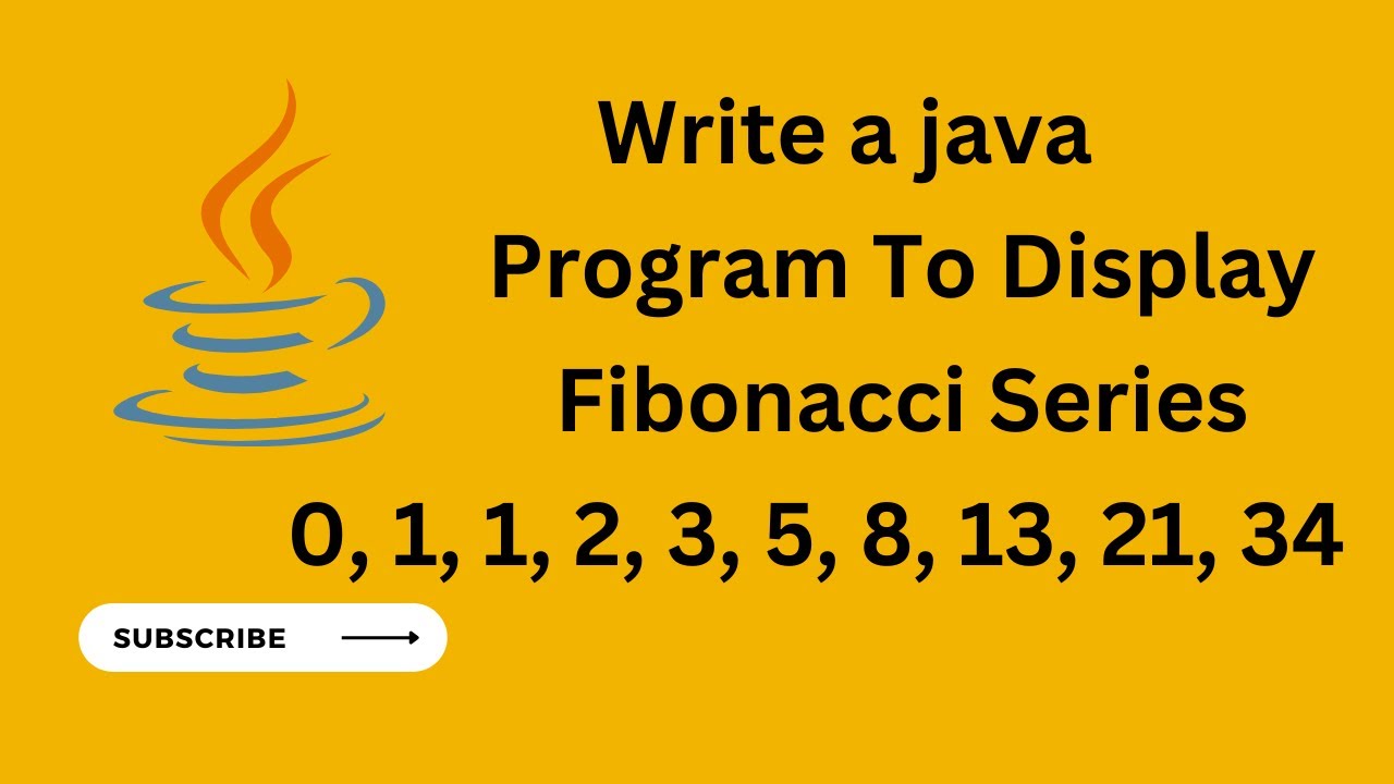 Java Program to Print Fibonacci Series | Java For Loop
