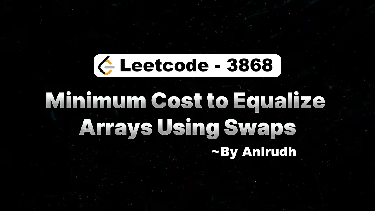 LeetCode Problem 3868 | Minimum Cost to Equalize Arrays Using Swaps