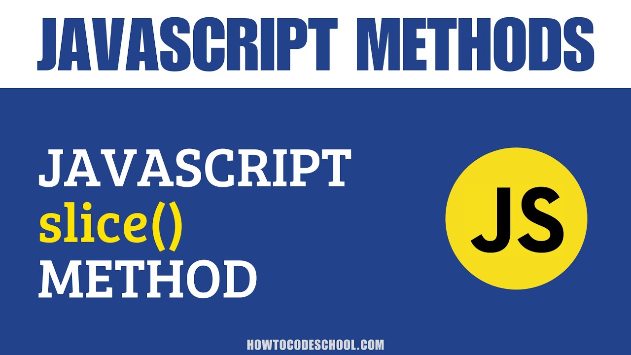 JavaScript slice() Method | JavaScript String Methods | JavaScript Methods