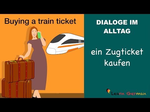 Speaking | Buying a train ticket | ein Zugticket kaufen | Dialoge im Alltag | Learn German