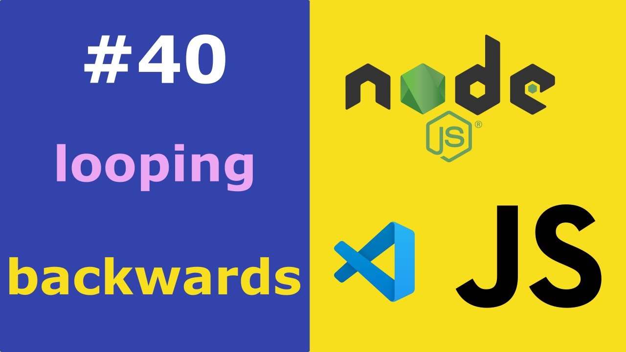 JavaScript for Beginners #40 Looping Backwards