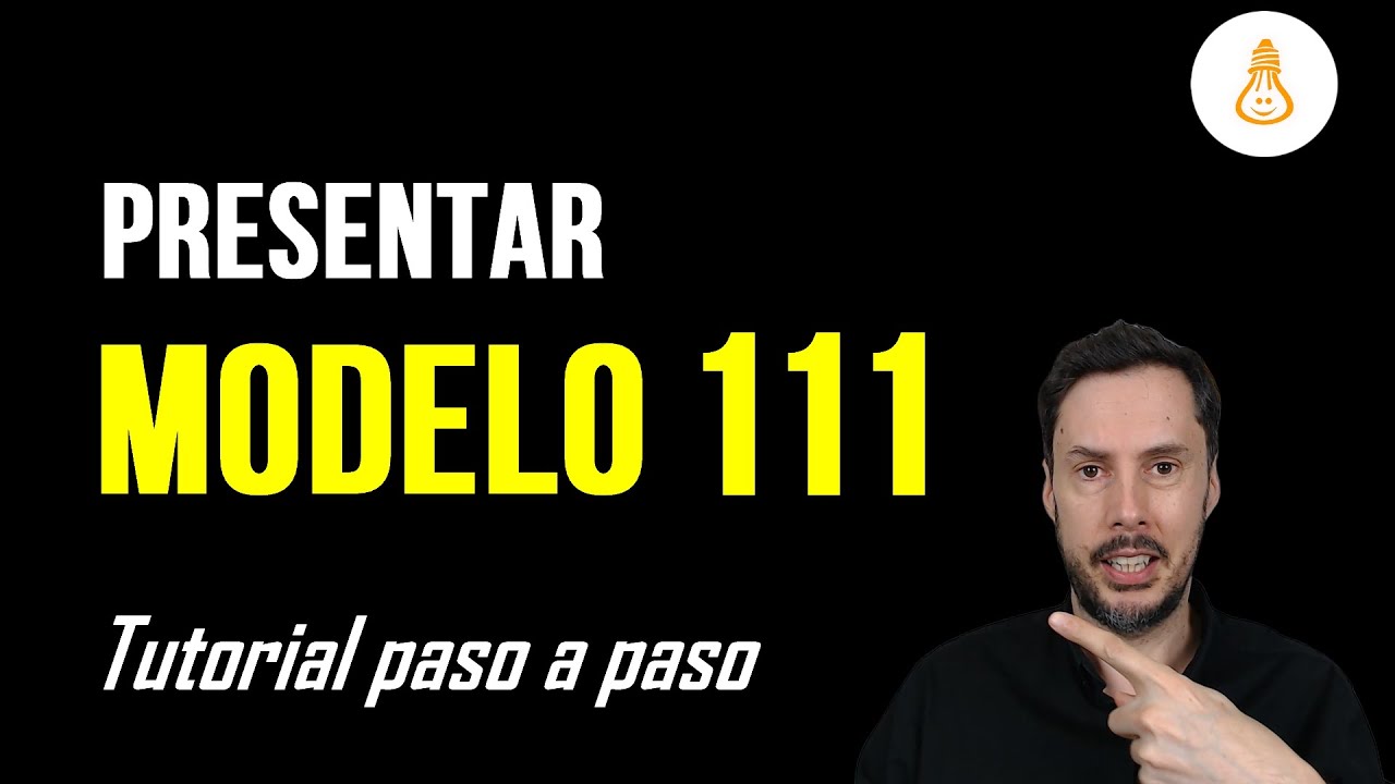 Tutorial: presentar el modelo 111 paso a paso
