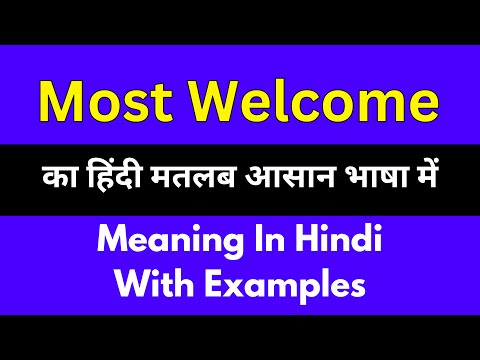 Most welcome meaning in Hindi/Most welcome का अर्थ या मतलब क्या होता है.