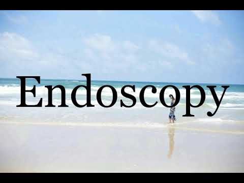 How To Pronounce Endoscopy🌈🌈🌈🌈🌈🌈Pronunciation Of Endoscopy