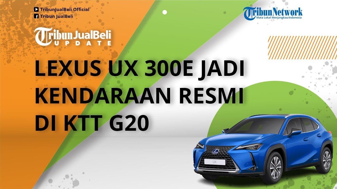 Gantikan bZ4X, Mobil Listrik Lexus UX 300e Jadi Kendaraan Resmi di KTT G20, Intip Spesifikasinya ...