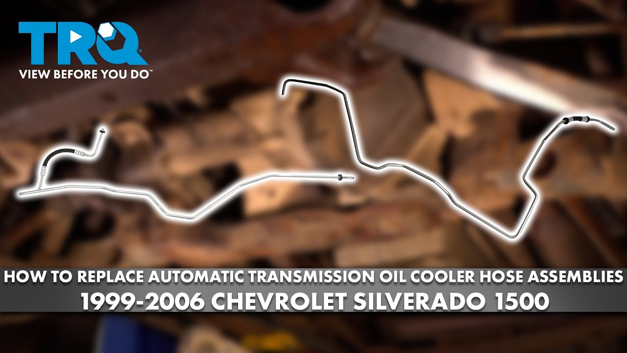 How to Replace Automatic Transmission Oil Cooler Hose Assemblies 1999-2006 Chevrolet Silverado 1500