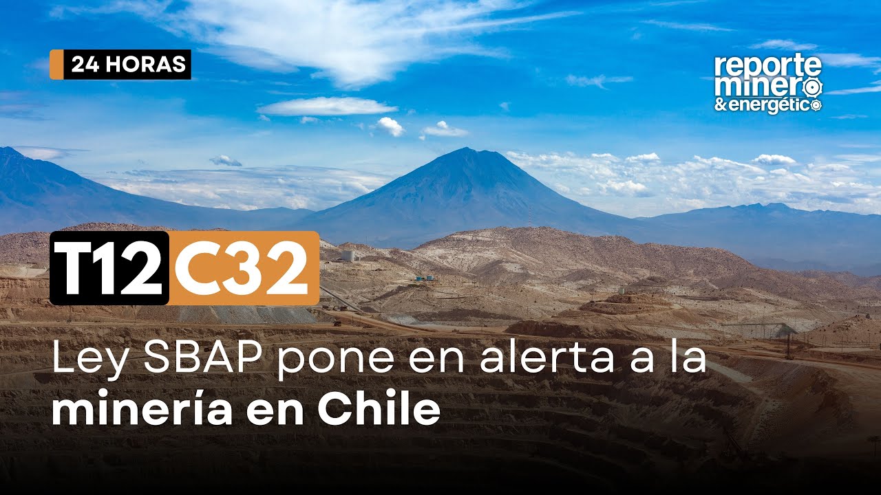 T12 C32: SBAP Law puts mining on alert in Chile