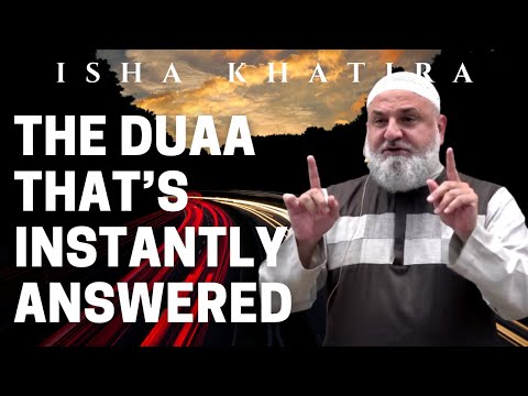The Duaa That’s Instantly Answered | Ustadh Mohamad Baajour | Isha Khatira