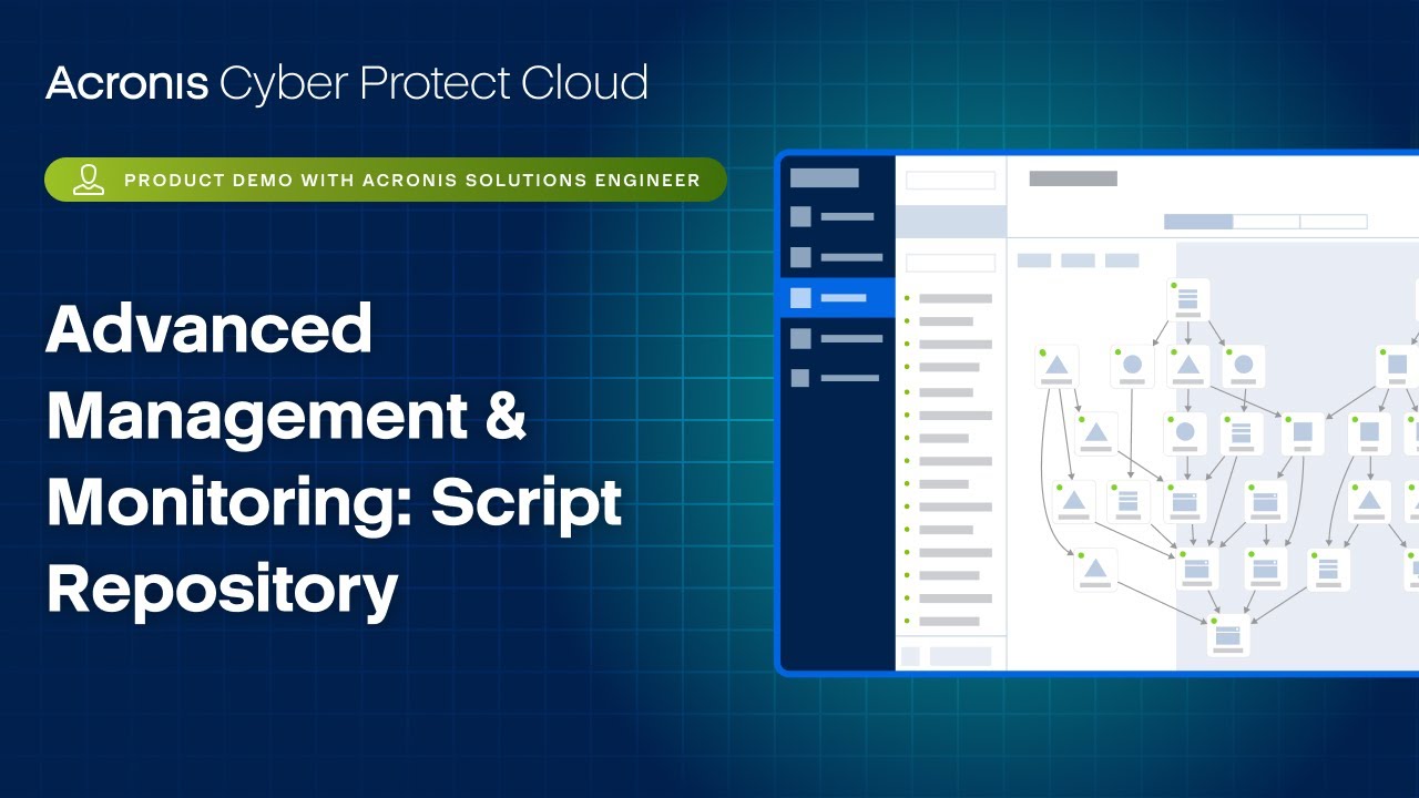 Acronis Cyber Protect Cloud Product Demo: Advanced Management & Monitoring: Script Repository