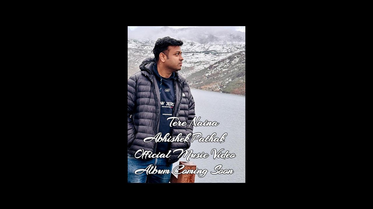 Tere Naina hindi song  By Abhishek Pathak