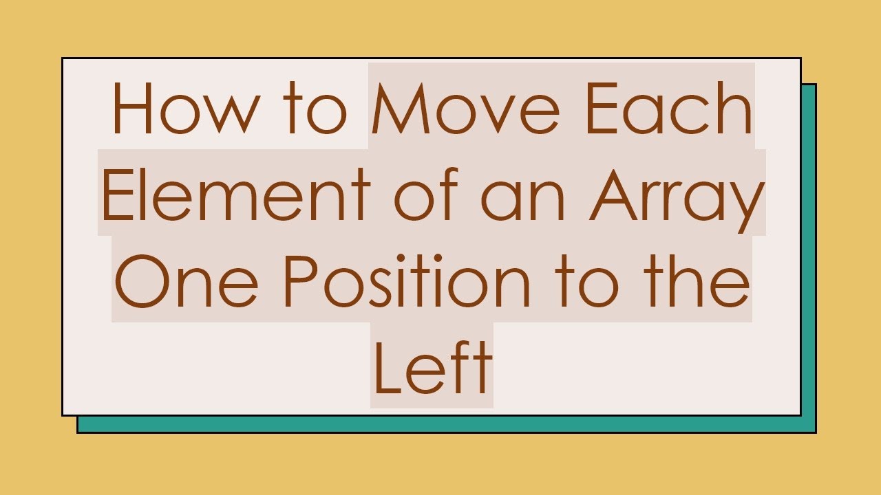 How to Move Each Element of an Array One Position to the Left