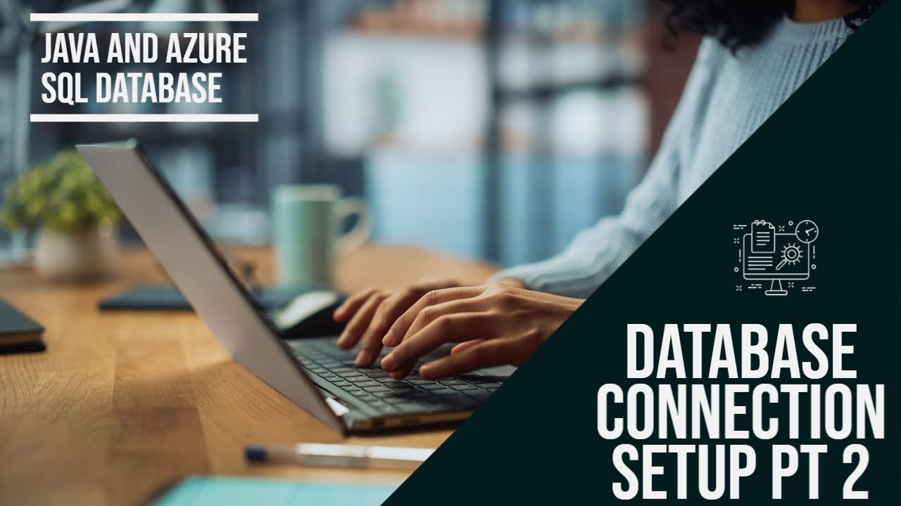 How to (Pt 8) Create a Java Azure SQL Database Tutorial: Setup Database Connection Continued