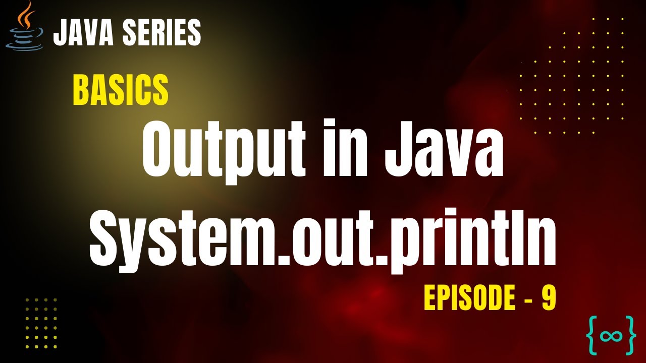 System.out.println Explained | Output in Java | Java Tutorials - Episode 9 | PrepLoop