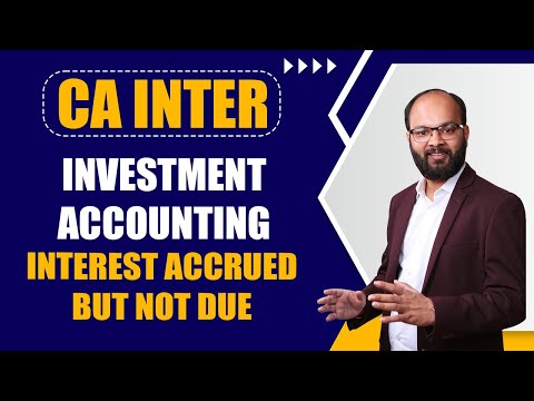 Interest Accrued But Not Due | CA Inter Accounting Chapter 9 | Investment Accounting | ICAI Exams