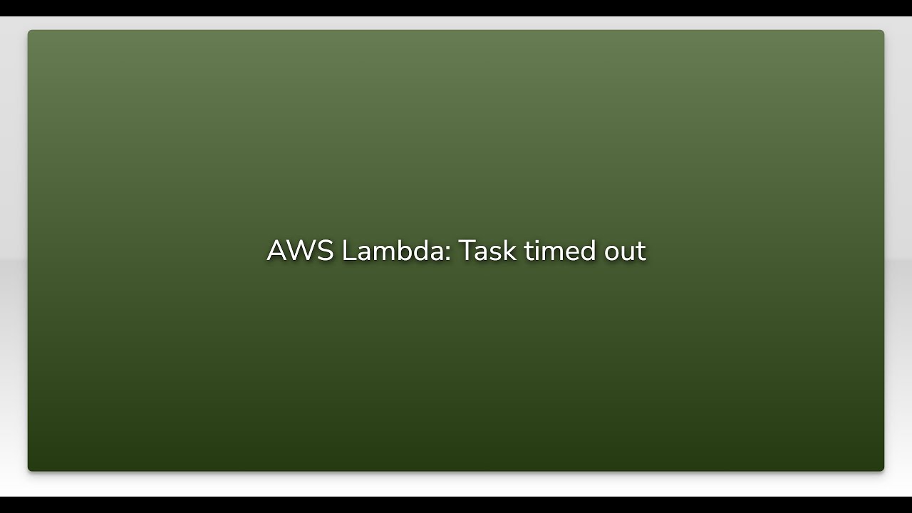 AWS Lambda: Task timed out