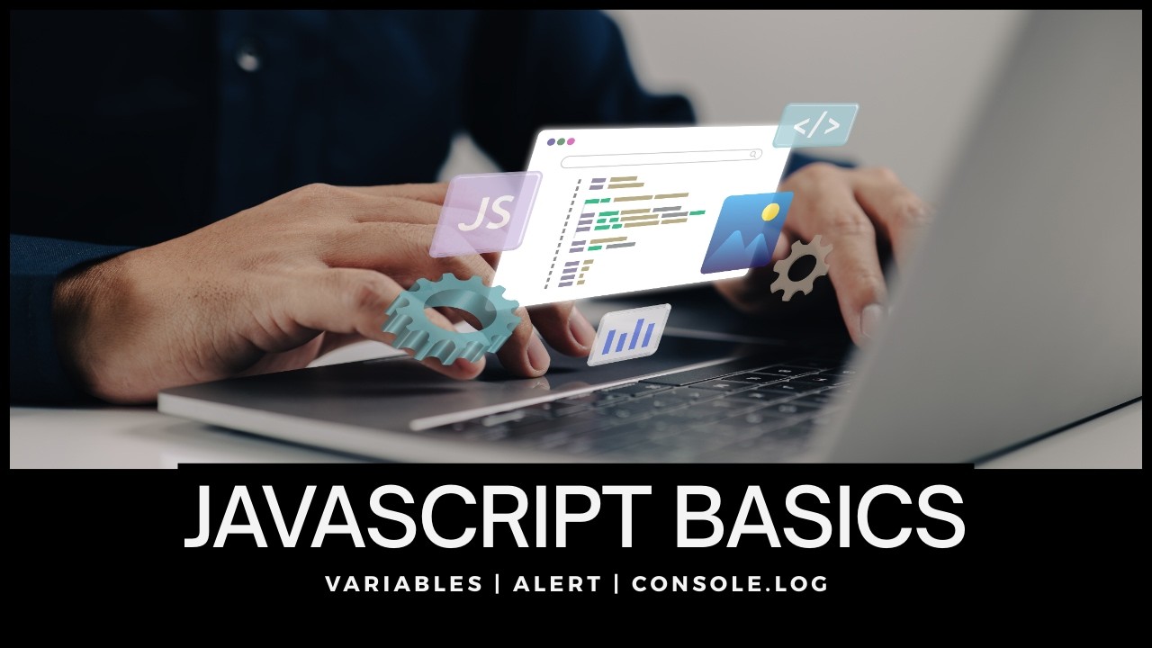 JavaScript Basics: Variables, Alert & Console.log Explained Simply