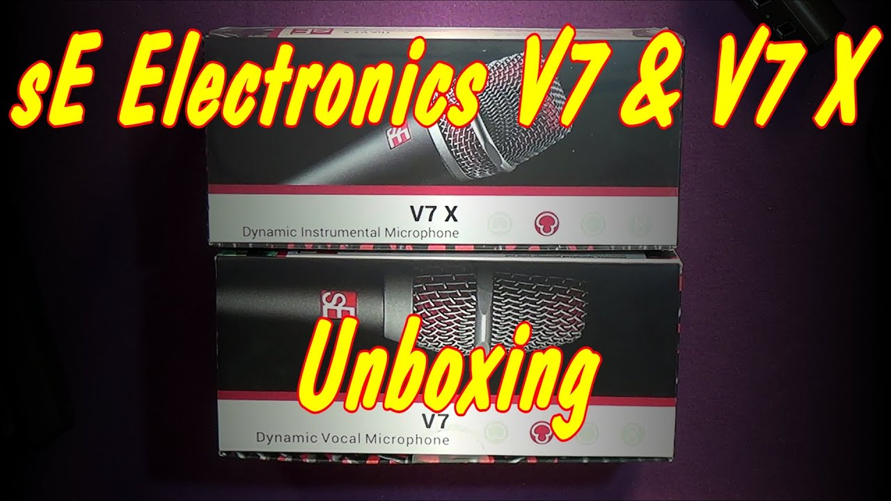 sE Electronics V7 & V7 X Unboxing