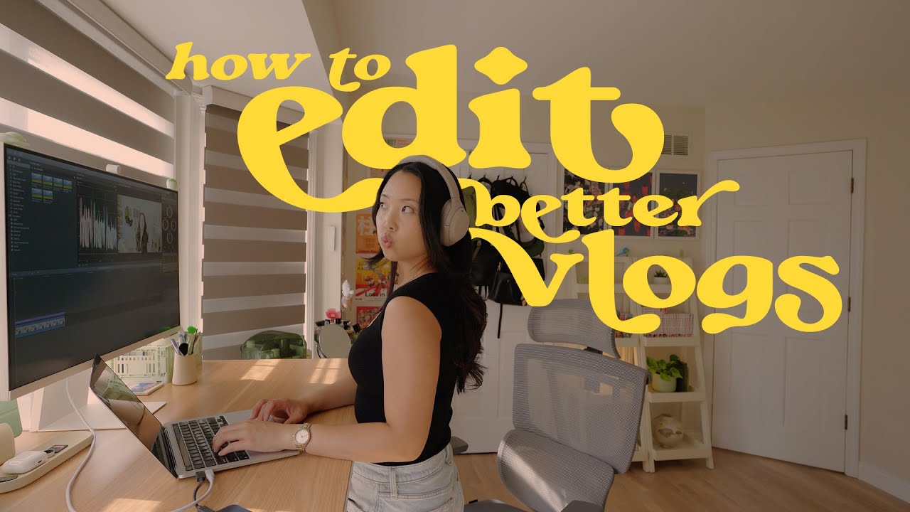 what I've learned creating better vlogs & how I edit for youtube