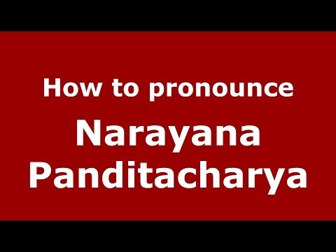 How to pronounce Narayana Panditacharya (Kannada/Bangalore, India) - PronounceNames.com