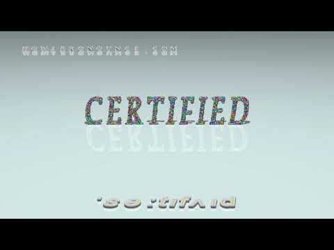 certified - pronunciation + Examples in sentences and phrases