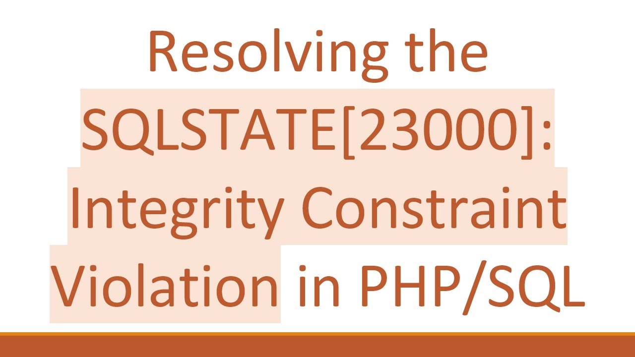Resolving the SQLSTATE[23000]: Integrity Constraint Violation in PHP/SQL
