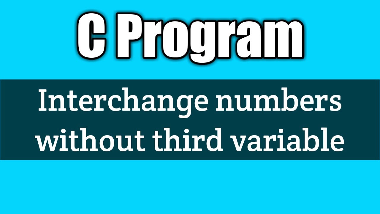 Write a c program for interchanging of two numbers without using third variable | vision academy