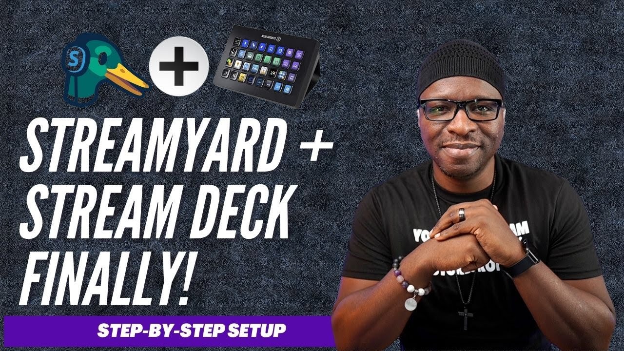 How to Setup your Stream Deck with StreamYard | Step-by-Step Guide