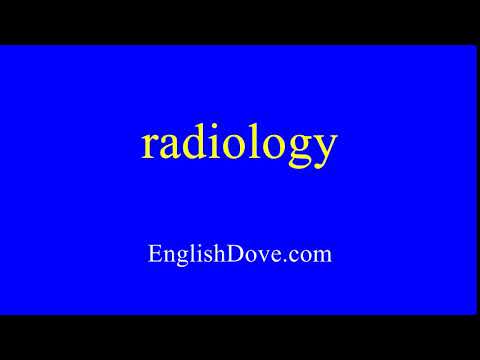 How to pronounce radiology in American English.