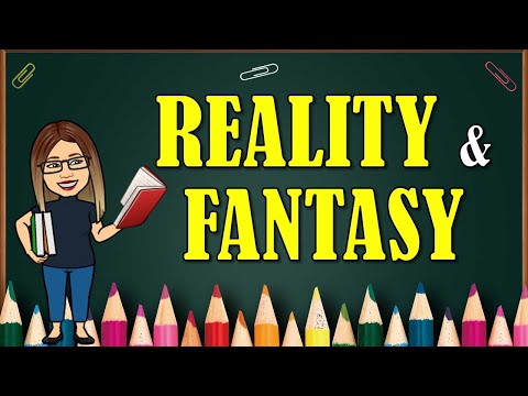 REALITY AND FANTASY
