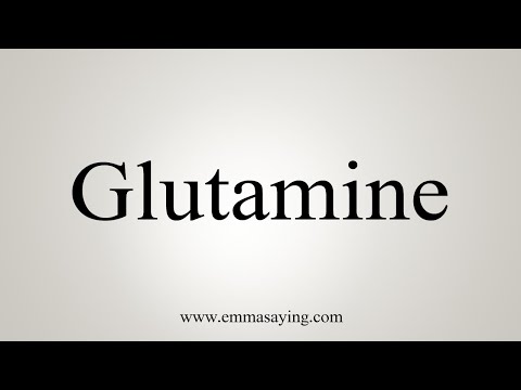 How To Say Glutamine