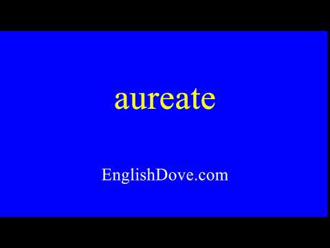 How to pronounce aureate in American English.