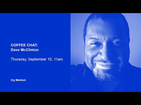 Coffee Chat: Dave McClinton | Black Art Now Audio / Video Archive