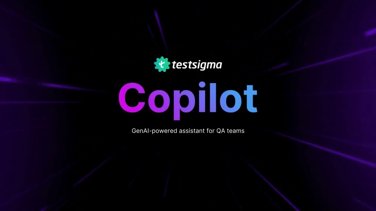 Introducing Testsigma Copilot - GenAI-Powered Assistant for QA Teams